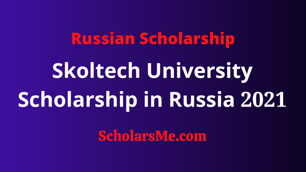 রাশিয়া ইউনিভার্সিটি স্কলারশীপ | Skoltech University Scholarship in ...